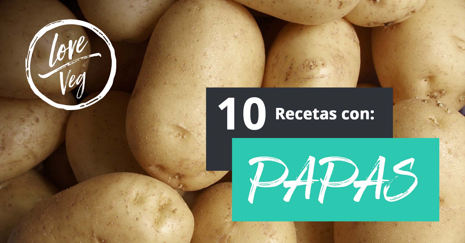 10 recetas para convertir papas en platillos asombrosos