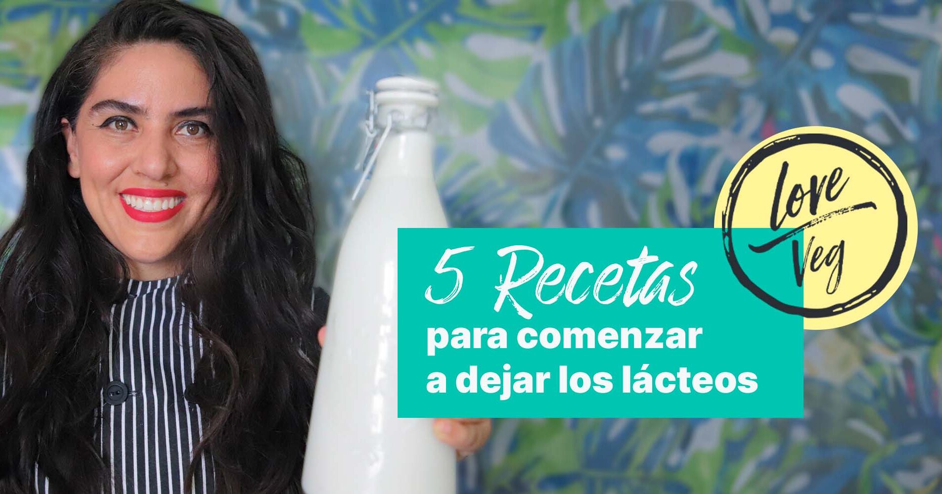 5 recetas para comenzar a dejar los lácteos | Love Veg